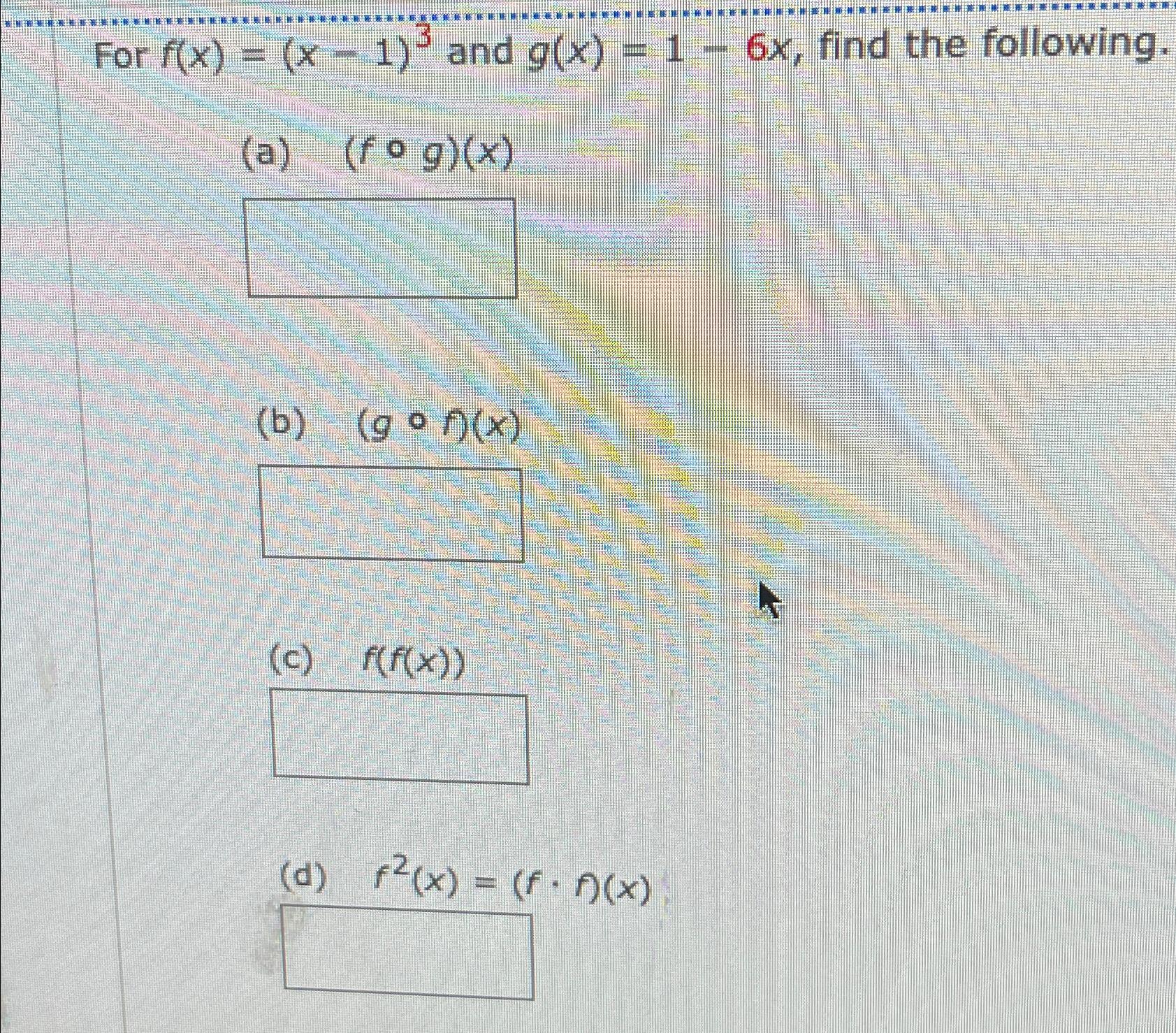 Solved For f(x)=(x-1)3 ﻿and g(x)=1-6x, ﻿find the | Chegg.com