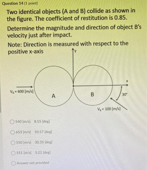 Solved Question 14 (1 point) Two identical objects (A and B) | Chegg.com