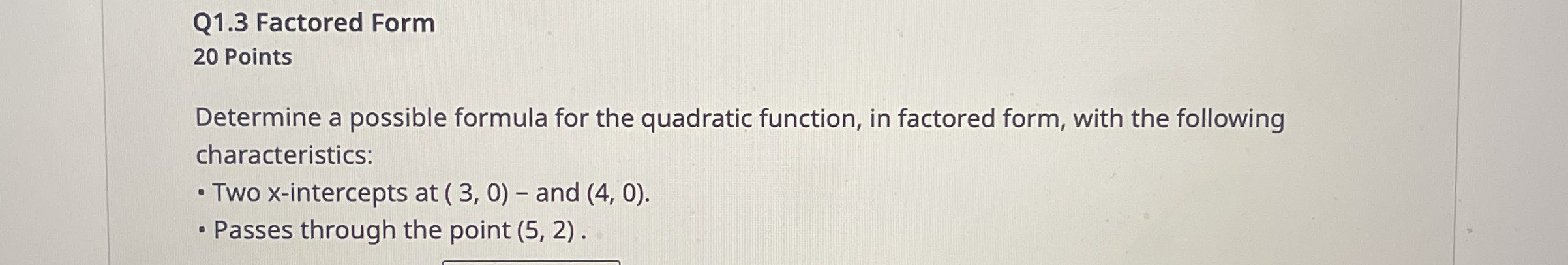 Solved Q1.3 ﻿Factored Form20 ﻿PointsDetermine a possible | Chegg.com