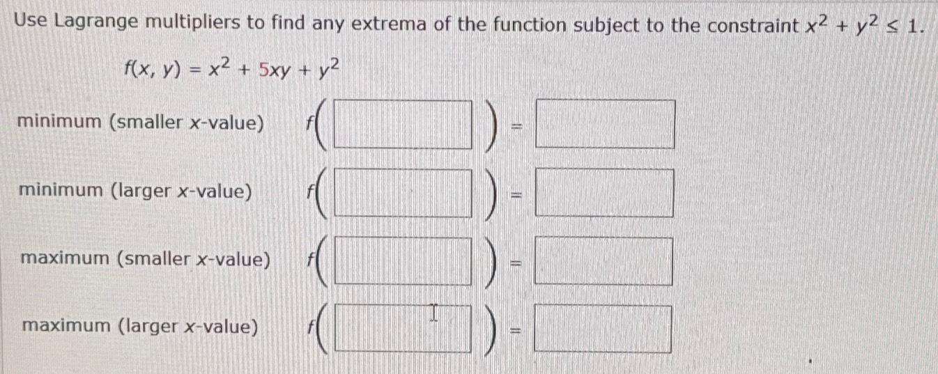 Solved Use Lagrange multipliers to find any extrema of the | Chegg.com