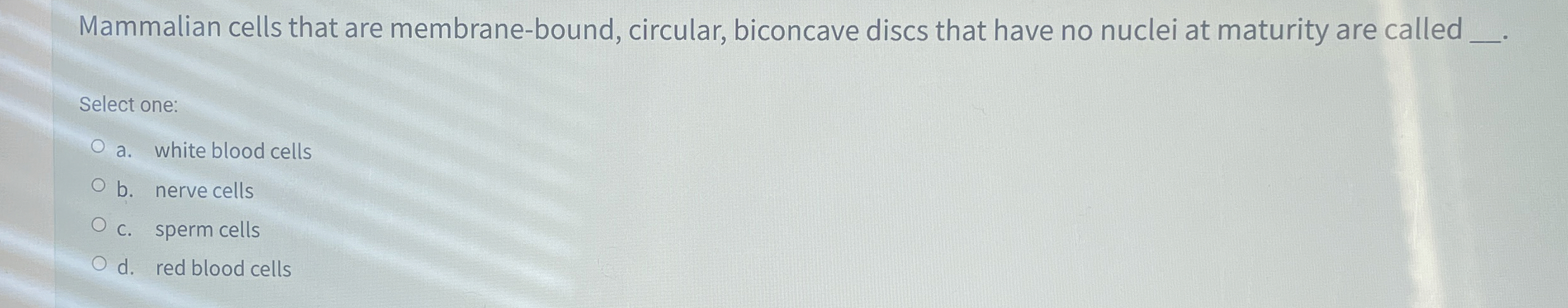 Solved Mammalian cells that are membrane-bound, circular, | Chegg.com