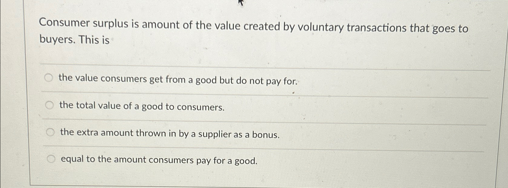 Solved Consumer surplus is amount of the value created by | Chegg.com