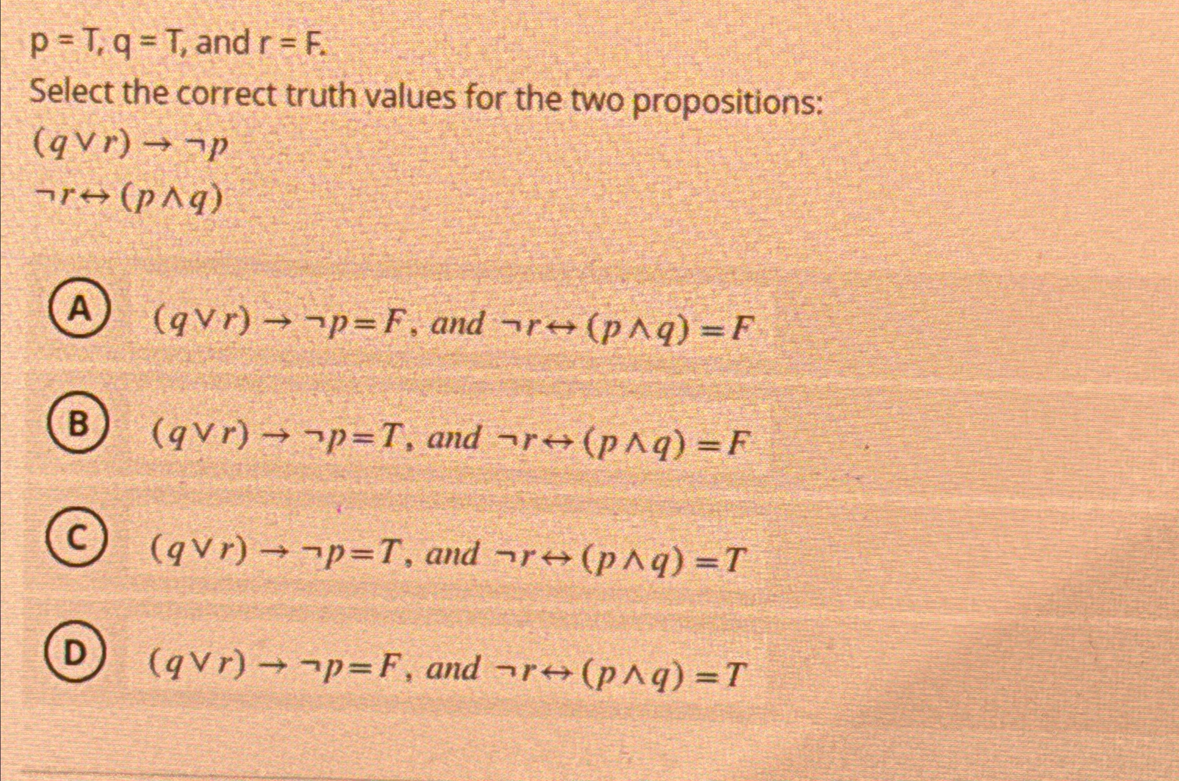 Solved p=T,q=T, ﻿and r=F. ﻿Select the correct truth values | Chegg.com