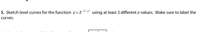 Solved 5. Sketch level curves for the function z=2-*«y using | Chegg.com