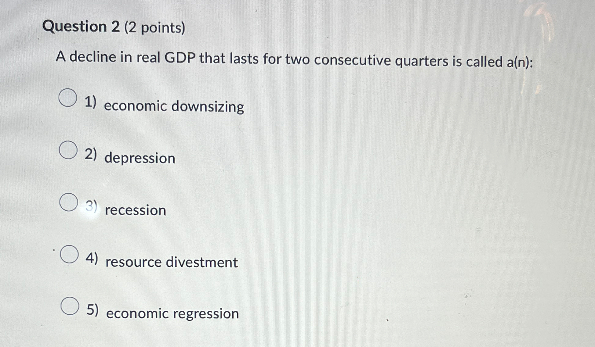 Solved Question 2 (2 points)A decline in real GDP that | Chegg.com Solved Question 2 (2 points)A decline in real GDP that | Chegg.com