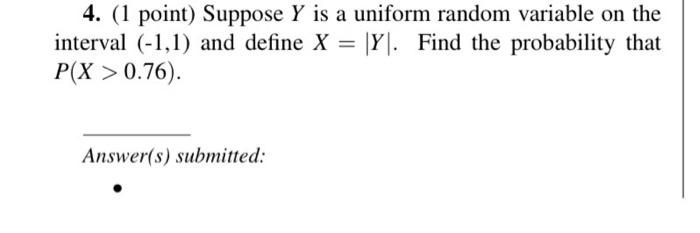 Solved 4 1 Point Suppose Y Is A Uniform Random Variable 