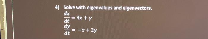 Solved 4) Solve with eigenvalues and eigenvectors. | Chegg.com