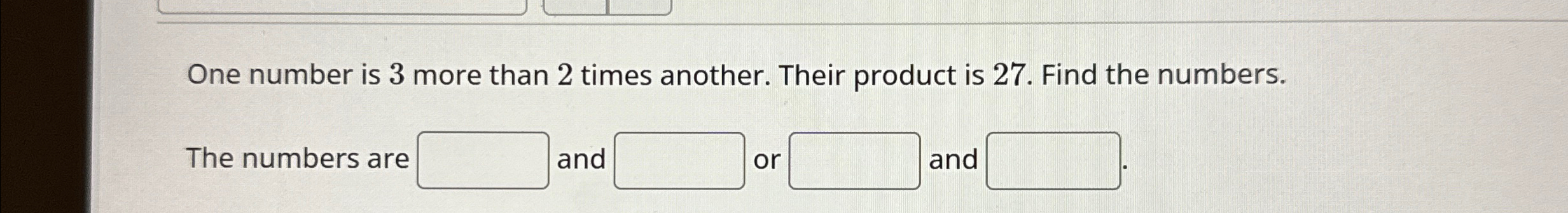 Solved One number is 3 ﻿more than 2 ﻿times another. Their | Chegg.com