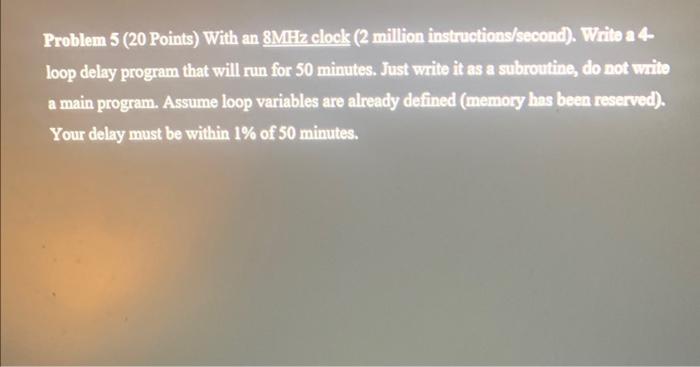 Solved Problem 5 (20 Points) With an 8MH c clock ( 2 million | Chegg.com