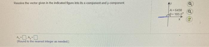 Solved Resolve the vector gyven in the indicated figure into | Chegg.com
