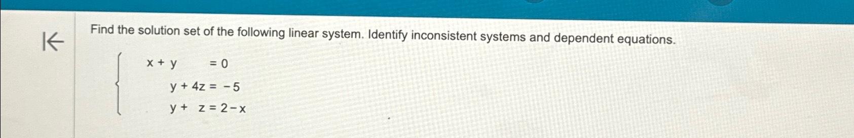 Solved Find the solution set of the following linear system. | Chegg.com