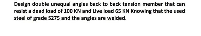 Solved Design double unequal angles back to back tension | Chegg.com