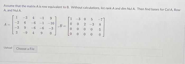 Solved Assume that the matrix A is row equivalent to B. | Chegg.com