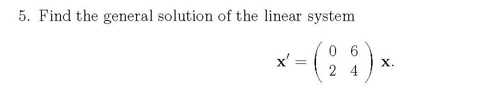 Solved Find the general solution of the linear system | Chegg.com