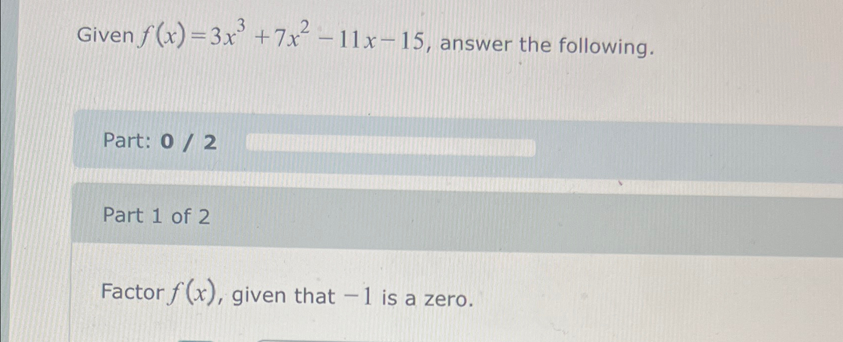 Solved Given f(x)=3x3+7x2-11x-15, ﻿answer the | Chegg.com
