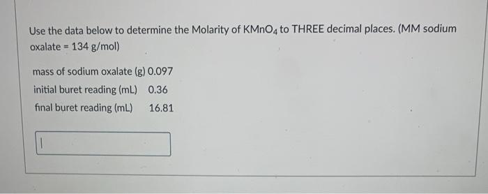 Solved Use the data below to determine the Molarity of KMnO4 | Chegg.com