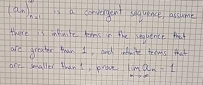 Solved (an)n=1∞ ﻿is a convergent sequence, assume there is | Chegg.com