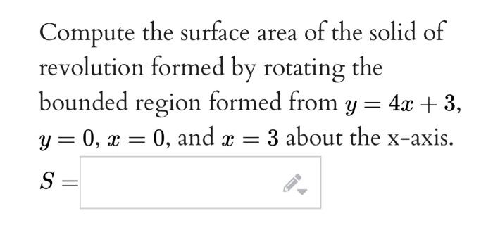 Solved Compute the surface area of the solid of revolution | Chegg.com