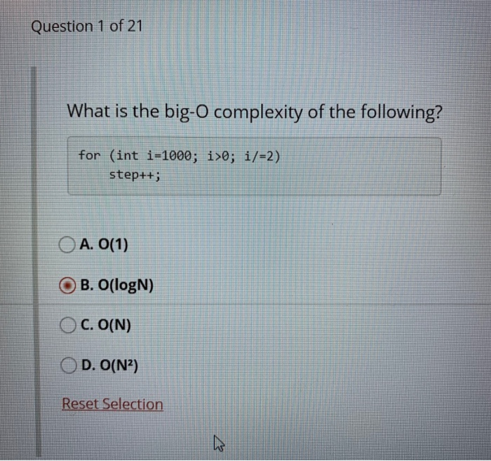 Solved Question 1 of 21 What is the big-O complexity of the | Chegg.com