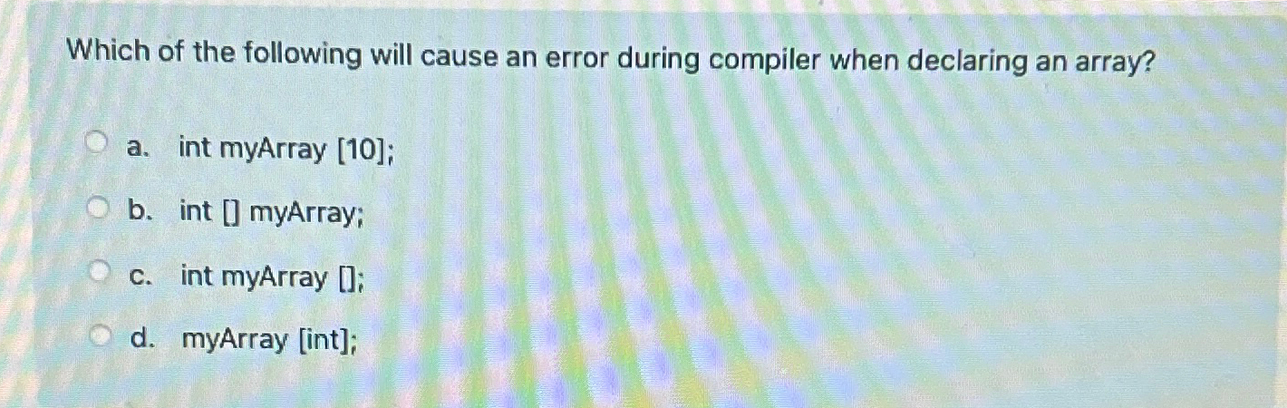 Solved Which of the following will cause an error during | Chegg.com