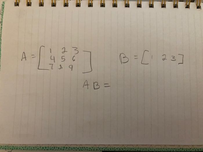 Solved How Would I Multiply A 3x3 Matrix With A 1x3 Matrix