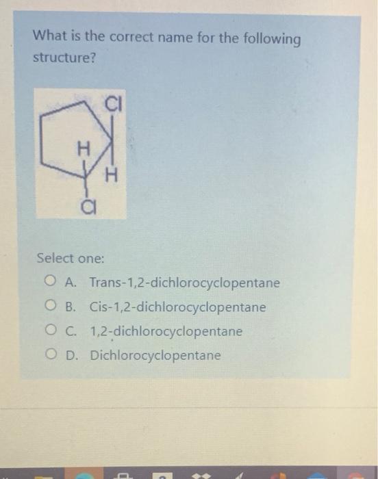 Solved What is the correct name for the following structure? | Chegg.com