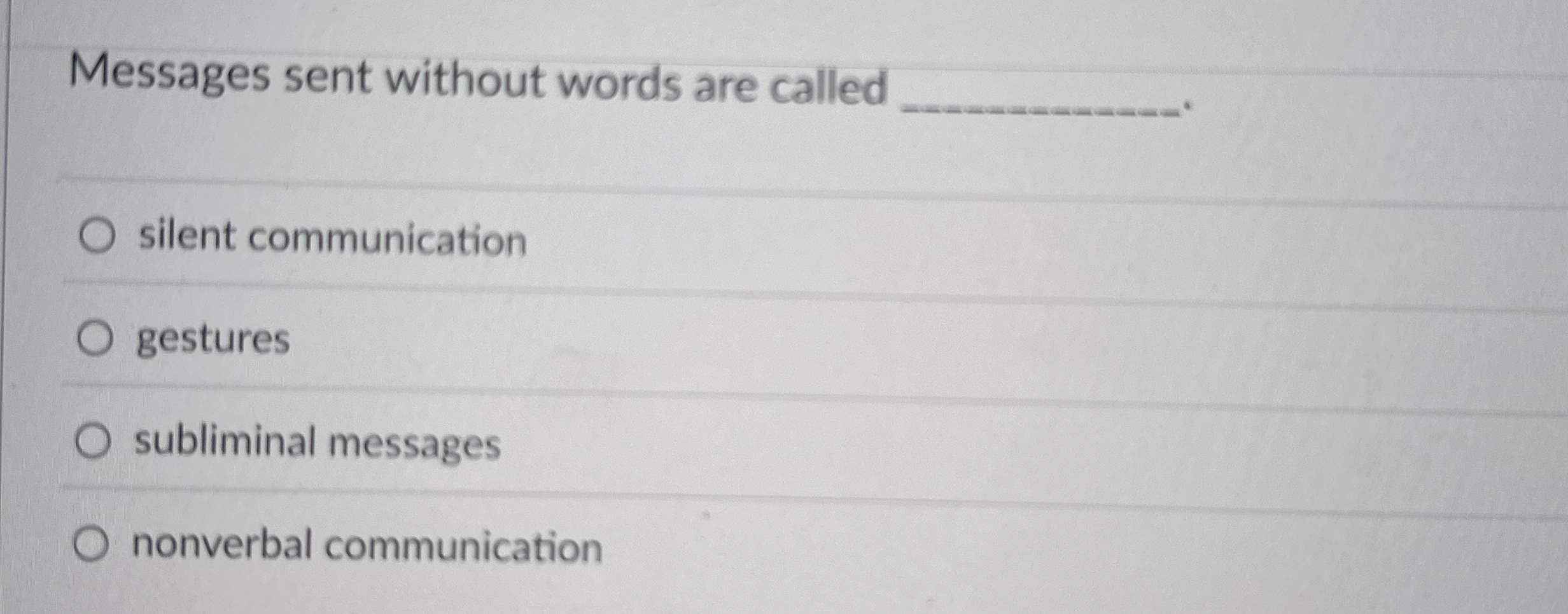 Solved Messages sent without words are called q,silent | Chegg.com