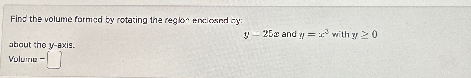 Solved Find the volume formed by rotating the region | Chegg.com