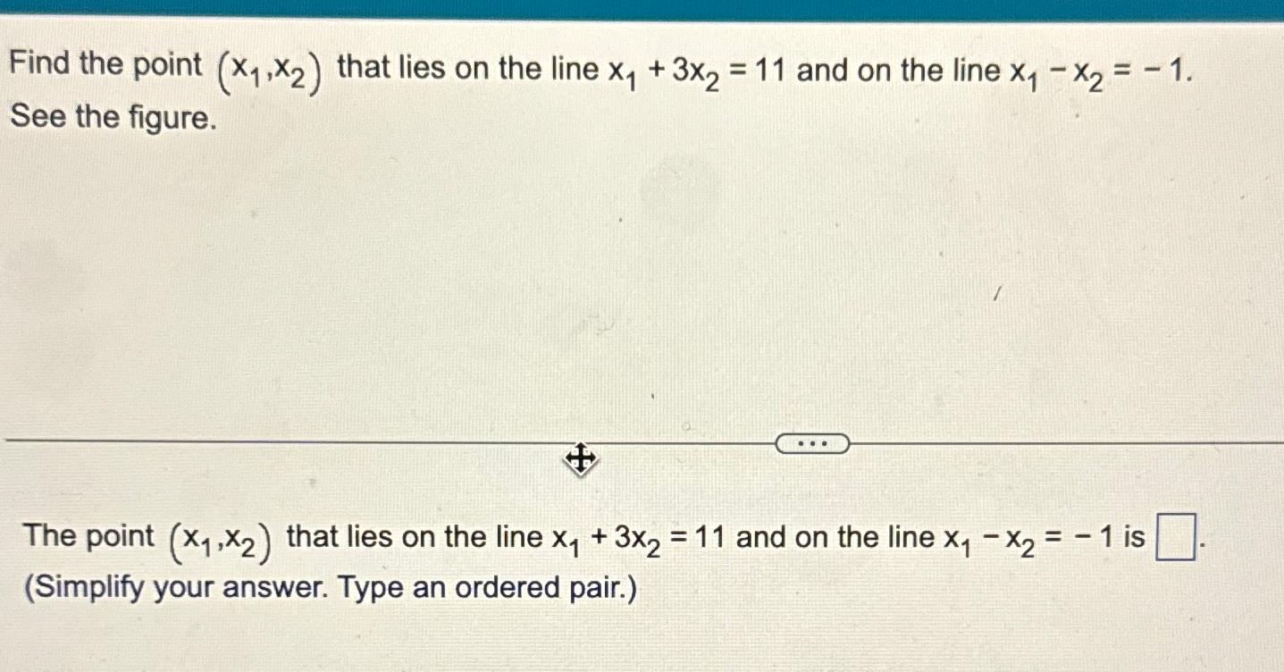 Solved Find the point (x1,x2) ﻿that lies on the line | Chegg.com