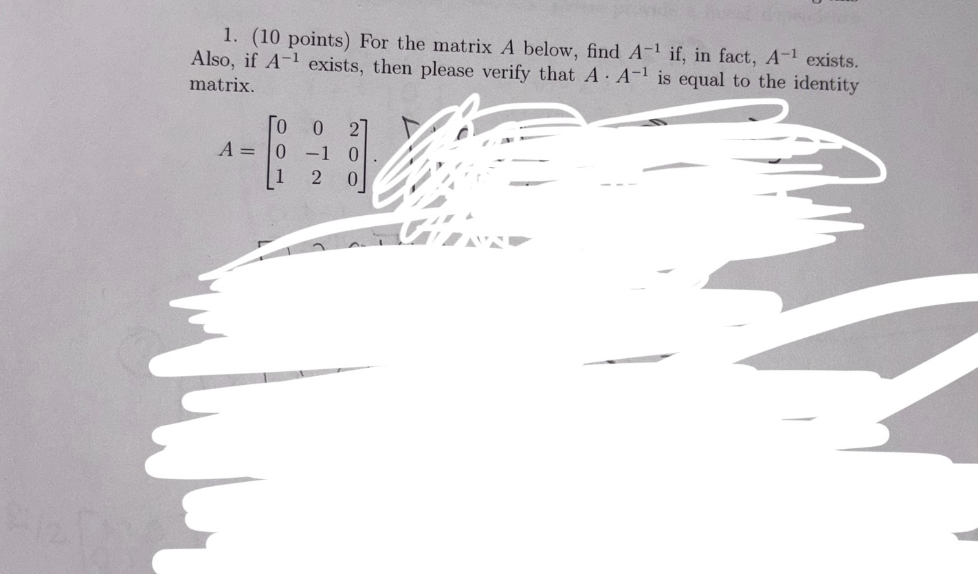 Solved (10 ﻿points) ﻿For the matrix A below, find A-1 ﻿if, | Chegg.com
