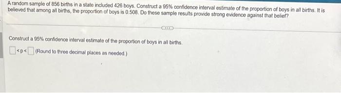 Solved A random sample of 856 births in a state included 426 | Chegg.com