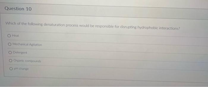 Solved Which of the following denaturation process would be | Chegg.com