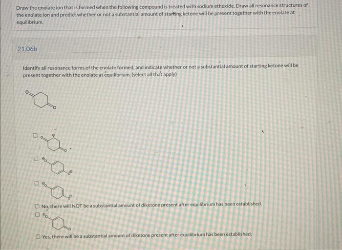 [Solved]: Draw both resonance structures of the enolate for