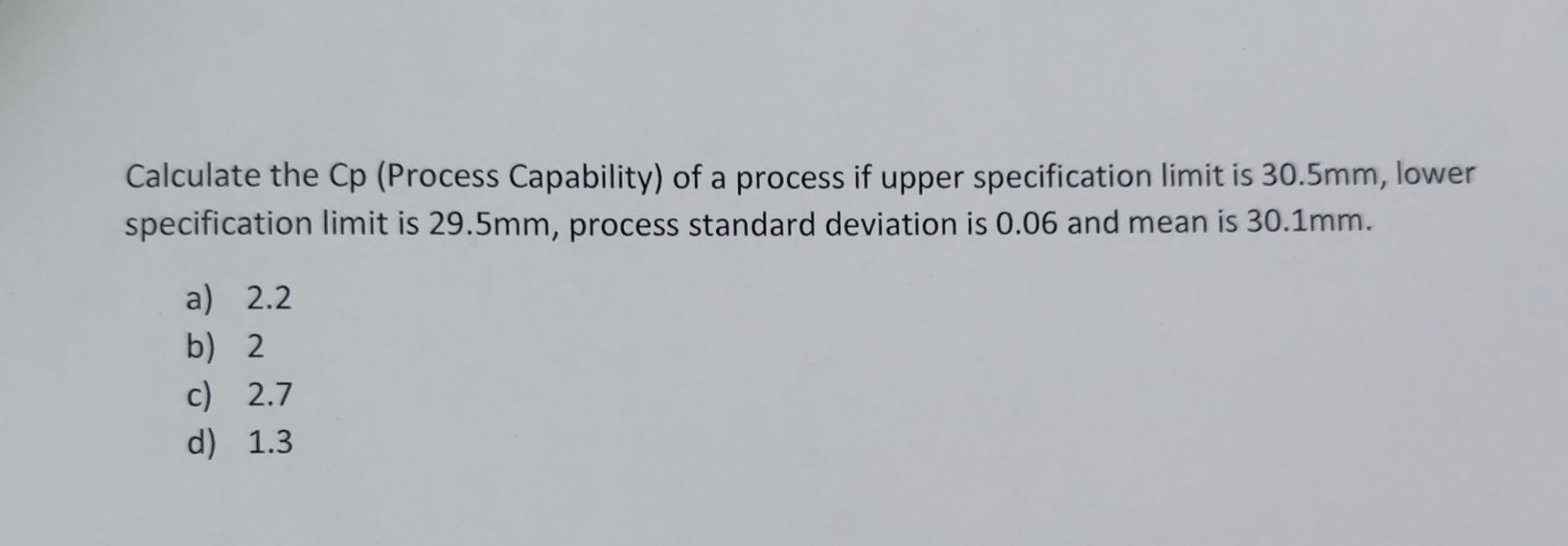 Solved Calculate the Cp (Process Capability) of a process if | Chegg.com