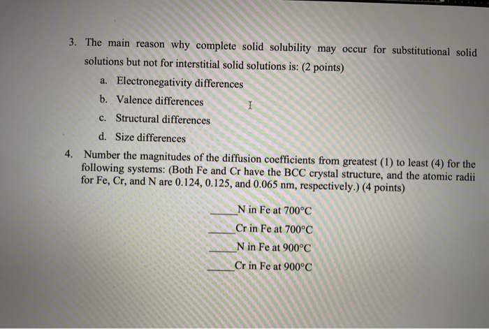 Solved I 3. The main reason why complete solid solubility | Chegg.com
