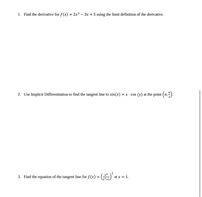 Solved 1. Find the derivative for f(x)=2x3−3x+5 using the | Chegg.com