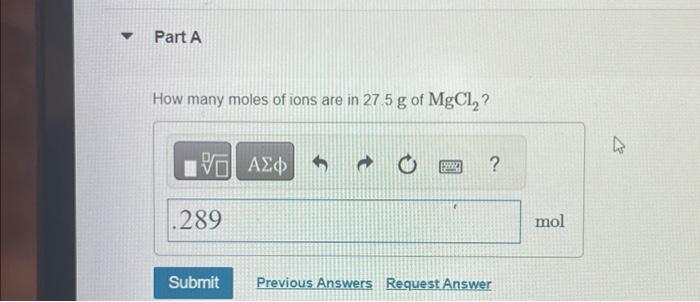 Solved Part A How many moles of ions are in 27.5 g of MgCl₂? | Chegg.com