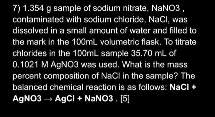 Solved 7) 1.354 g sample of sodium nitrate, NaNO3, | Chegg.com