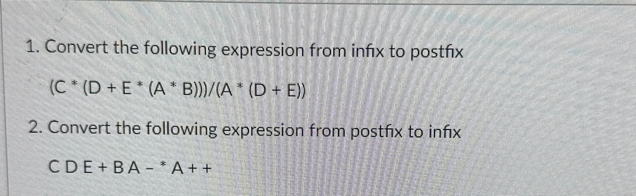 Solved Convert the following expression from infix to | Chegg.com Solved Convert the following expression from infix to | Chegg.com