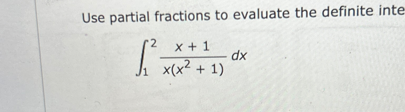 Solved Use partial fractions to evaluate the definite | Chegg.com