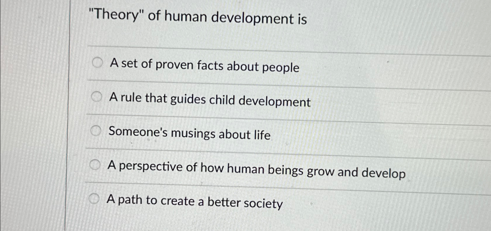 Solved "Theory" of human development isA set of proven facts | Chegg.com