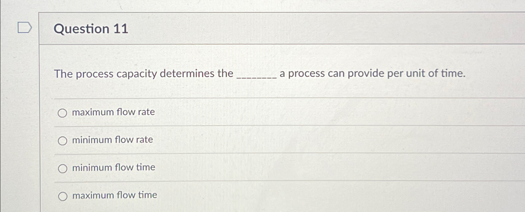 Solved Question 11The process capacity determines the a | Chegg.com