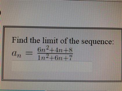 Solved Find the limit of the sequence: an = 6n2 + 4n + | Chegg.com