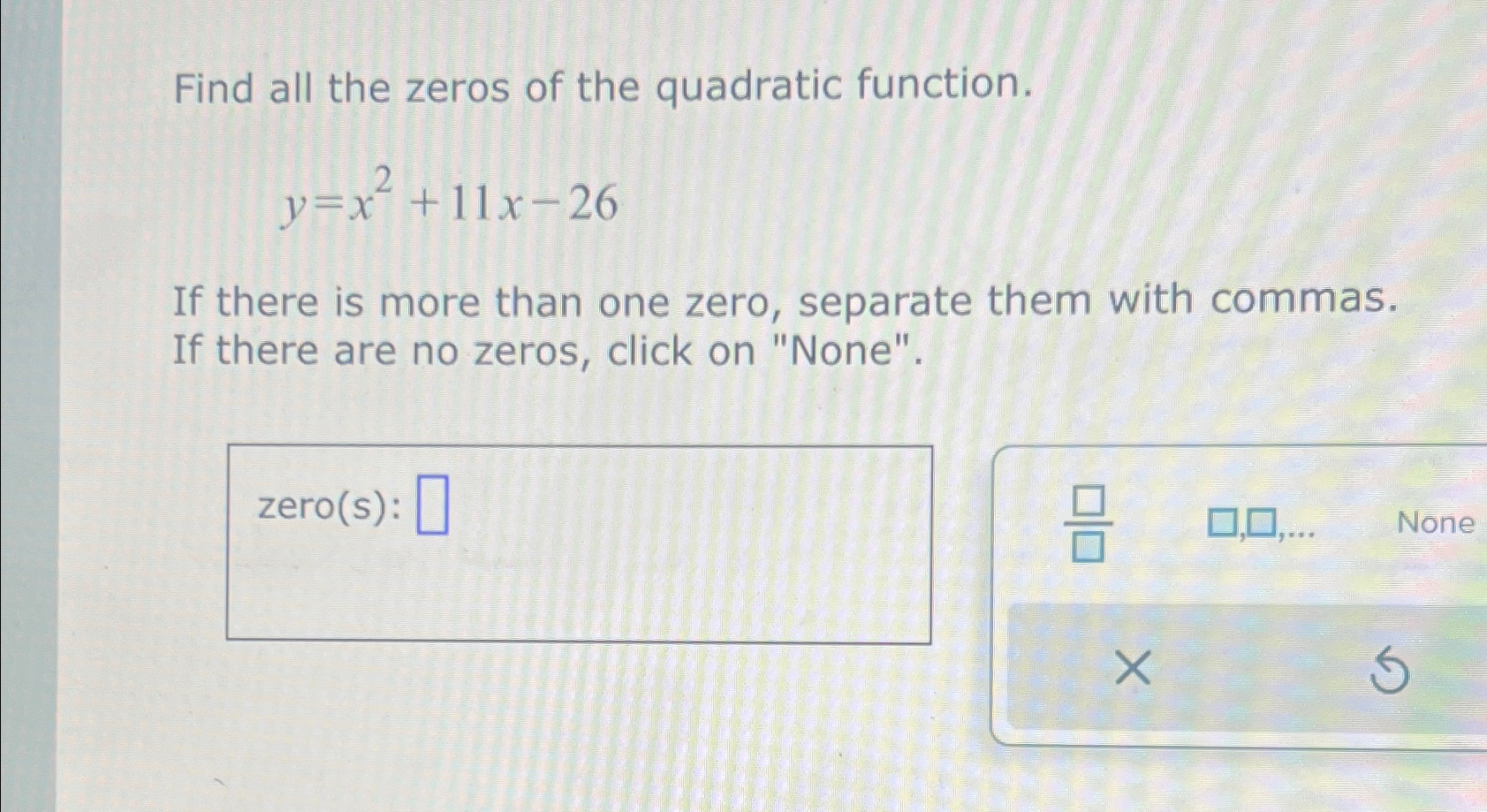 Solved Find all the zeros of the quadratic | Chegg.com