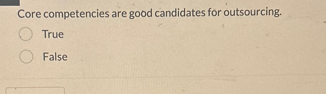 Solved Core competencies are good candidates for | Chegg.com