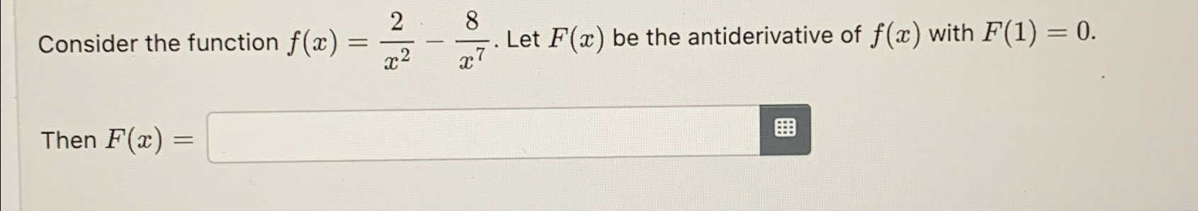 Solved Consider the function f(x)=2x2-8x7. ﻿Let F(x) ﻿be the | Chegg.com