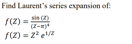 Solved Find Laurent's series expansion | Chegg.com