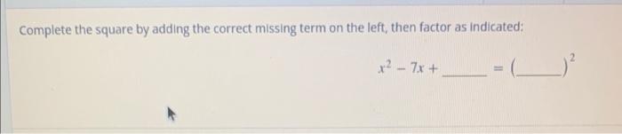 Solved Complete the square by adding the correct missing | Chegg.com