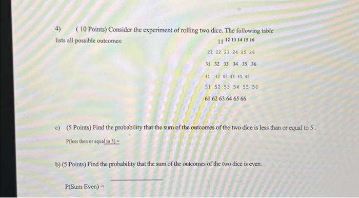 Solved 4) (10 Points) Consider the experiment of rolling two | Chegg.com