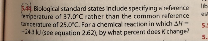 Solved lib est (5.44. Biological standard states include | Chegg.com